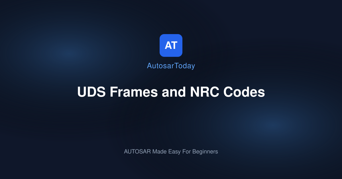 UDS Frames and NRC Codes - AutosarToday